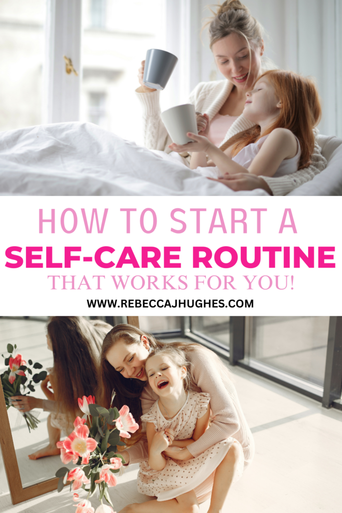 How To Start a Self-Care Routine That Works For You - a little faith ...