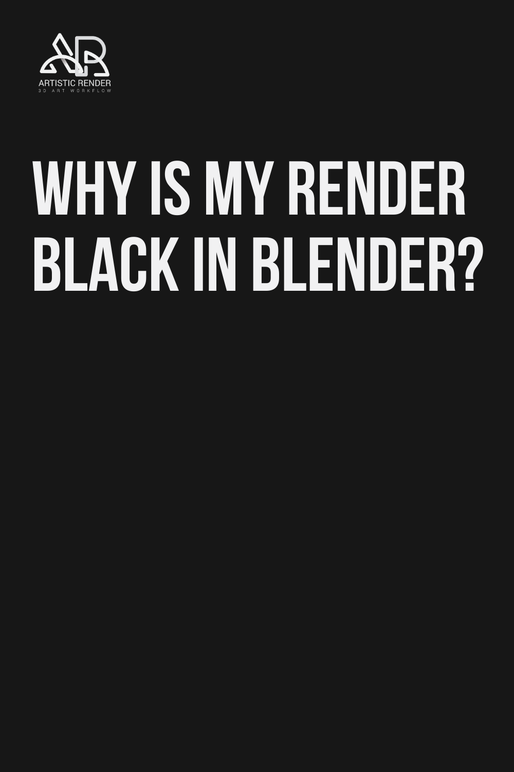 Why is my render black in Blender? - Artisticrender.com