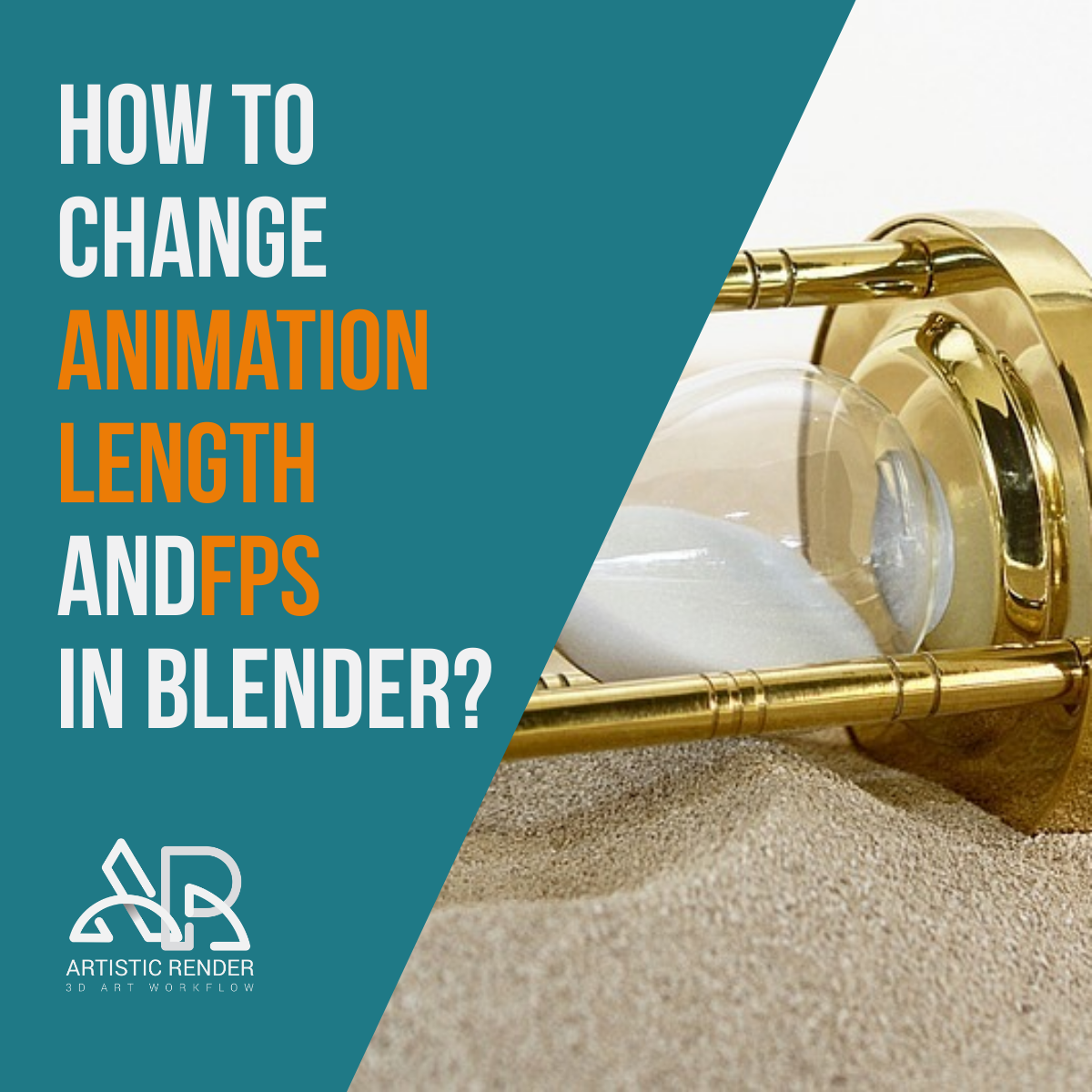 How to change animation length and fps in Blender? - Artisticrender.com