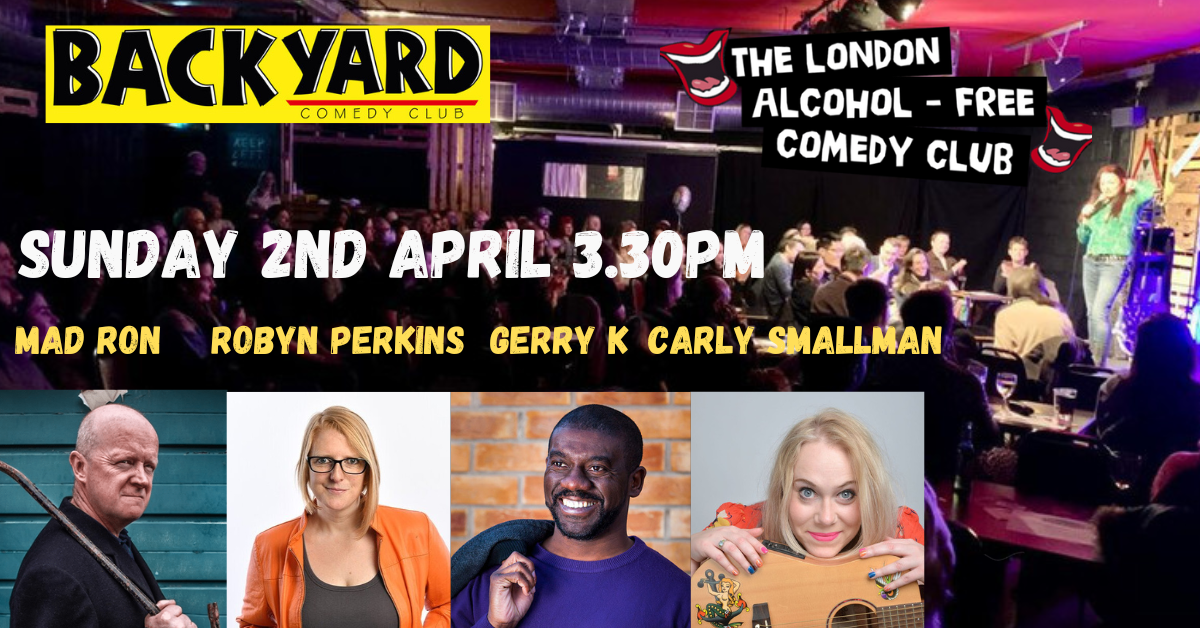 Sober IS Fun : The London Alcohol-Free Comedy Club - Backyard Comedy Club