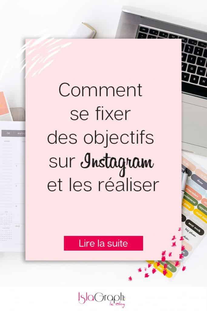 Comment se fixer des objectifs sur Instagram et les réaliser