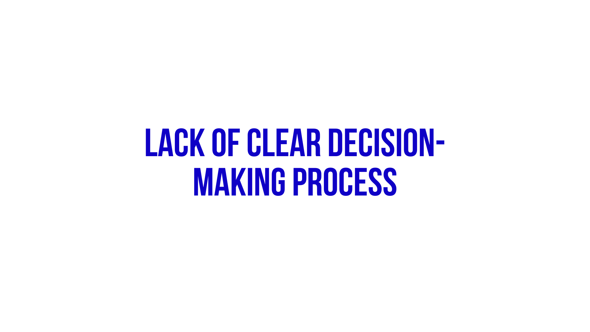 Lack of clear decision-making process - TeamBuild