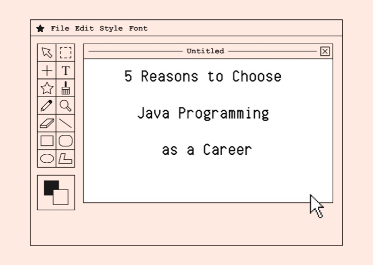 5 Reasons to Choose Java Programming as a Career