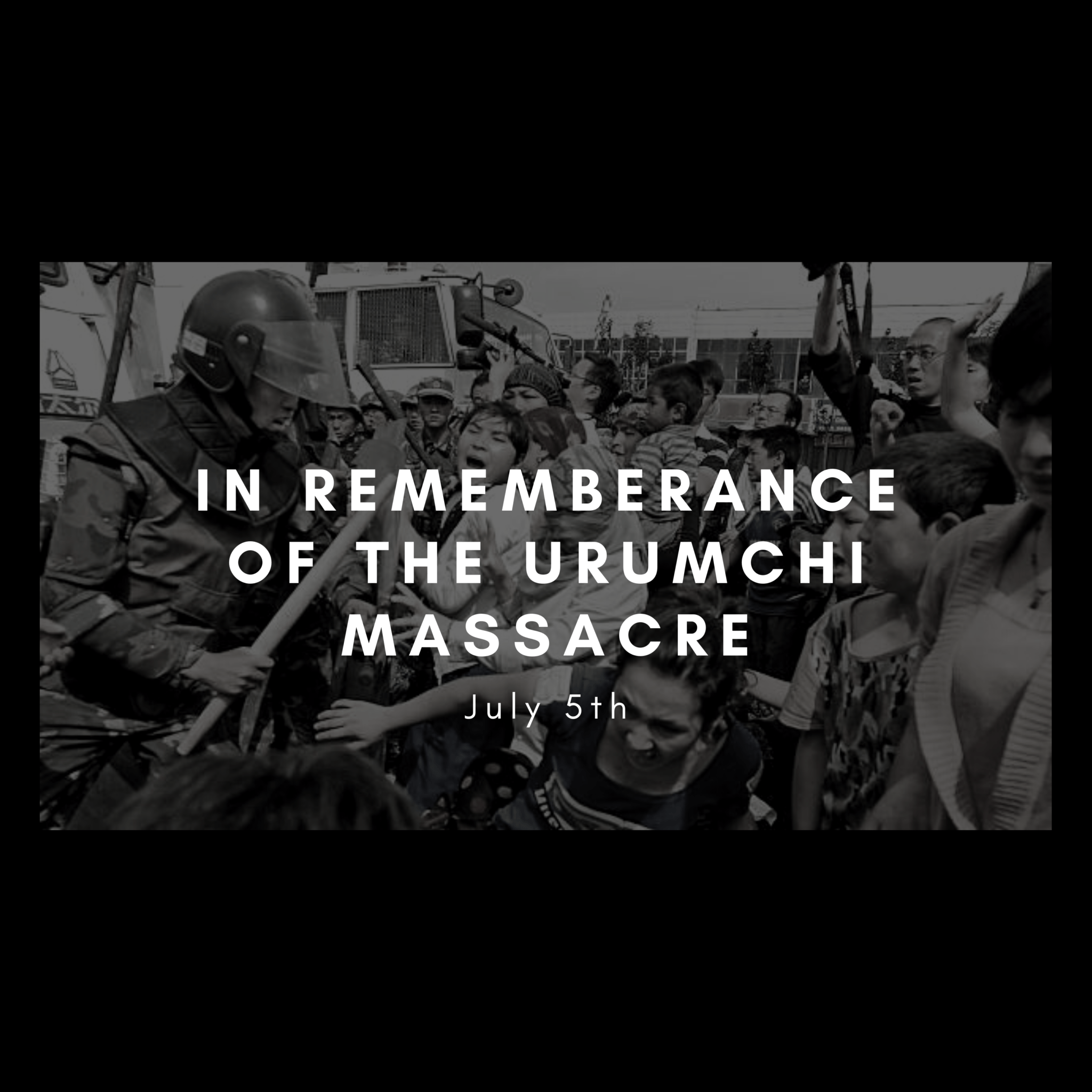 Anniversary of the Urumchi Massacre - Campaign For Uyghurs