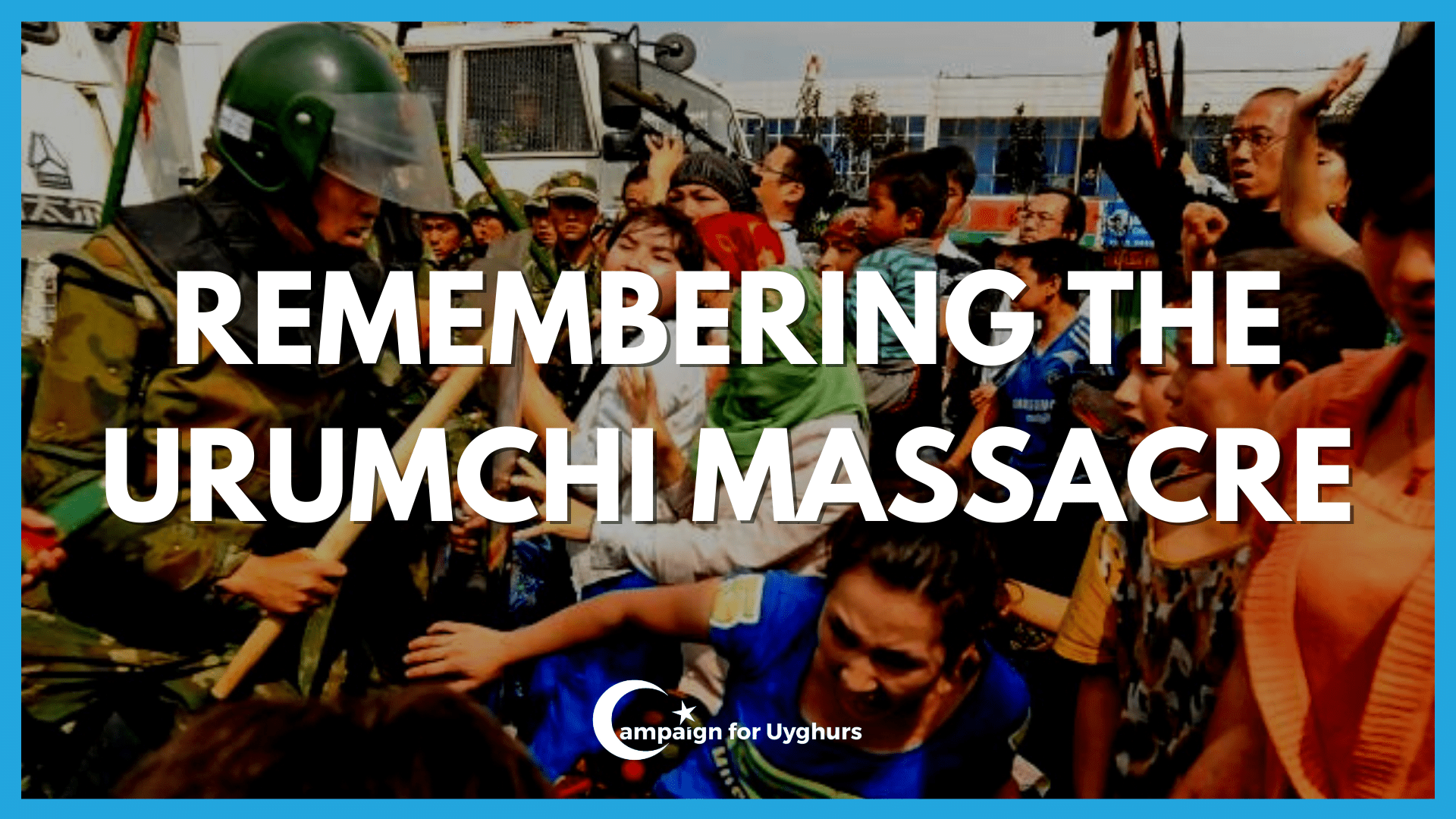 Remembering the Urumchi Massacre - Campaign For Uyghurs