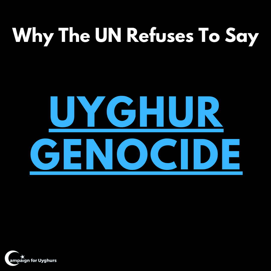 Why the U.N Refuses to Say Uyghur Genocide infographic - Campaign For ...