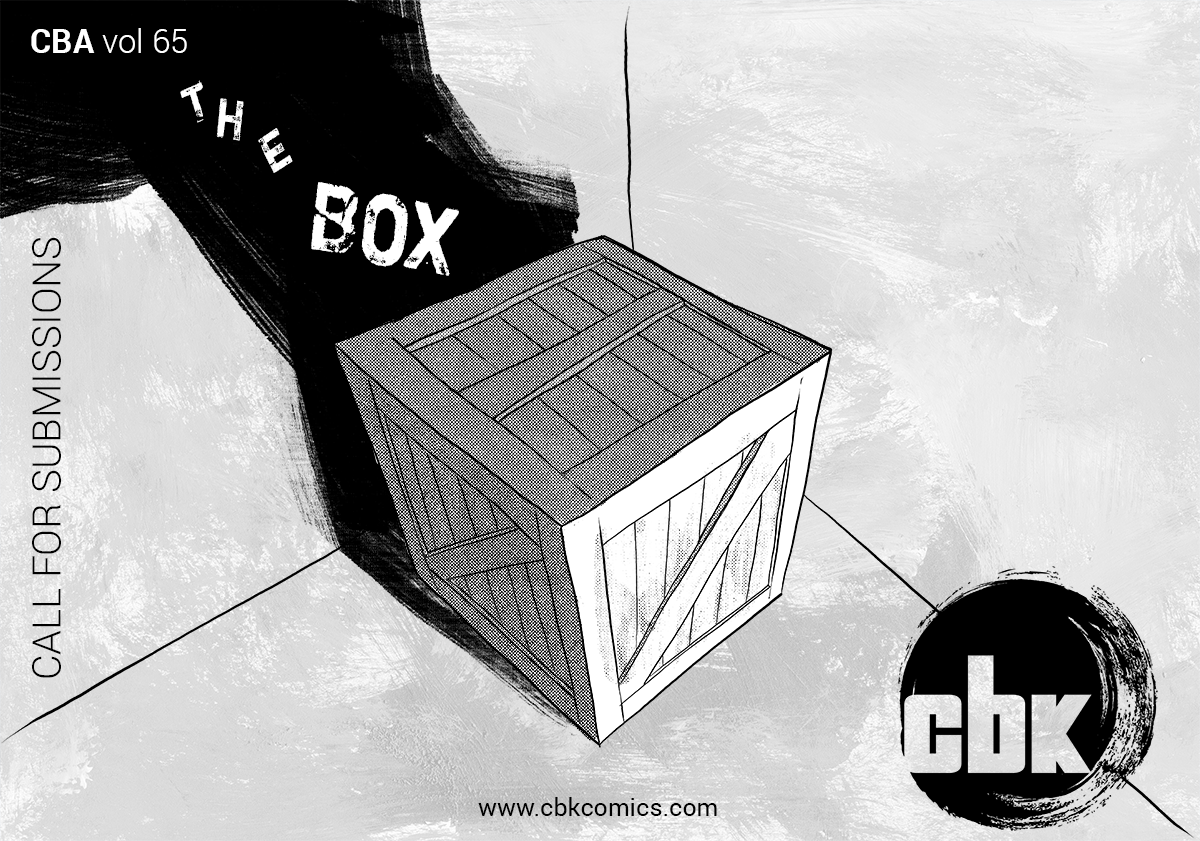 Call for submissions – CBA vol 65: THE BOX - CBK Comics