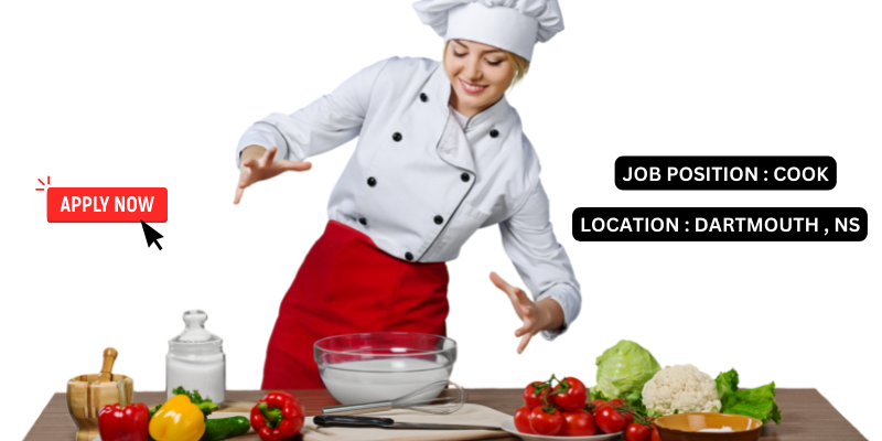 Cook jobs in Dartmouth - Jobs for PGWP Canada Cook jobs in Dartmouth - Jobs for PGWP Canada
