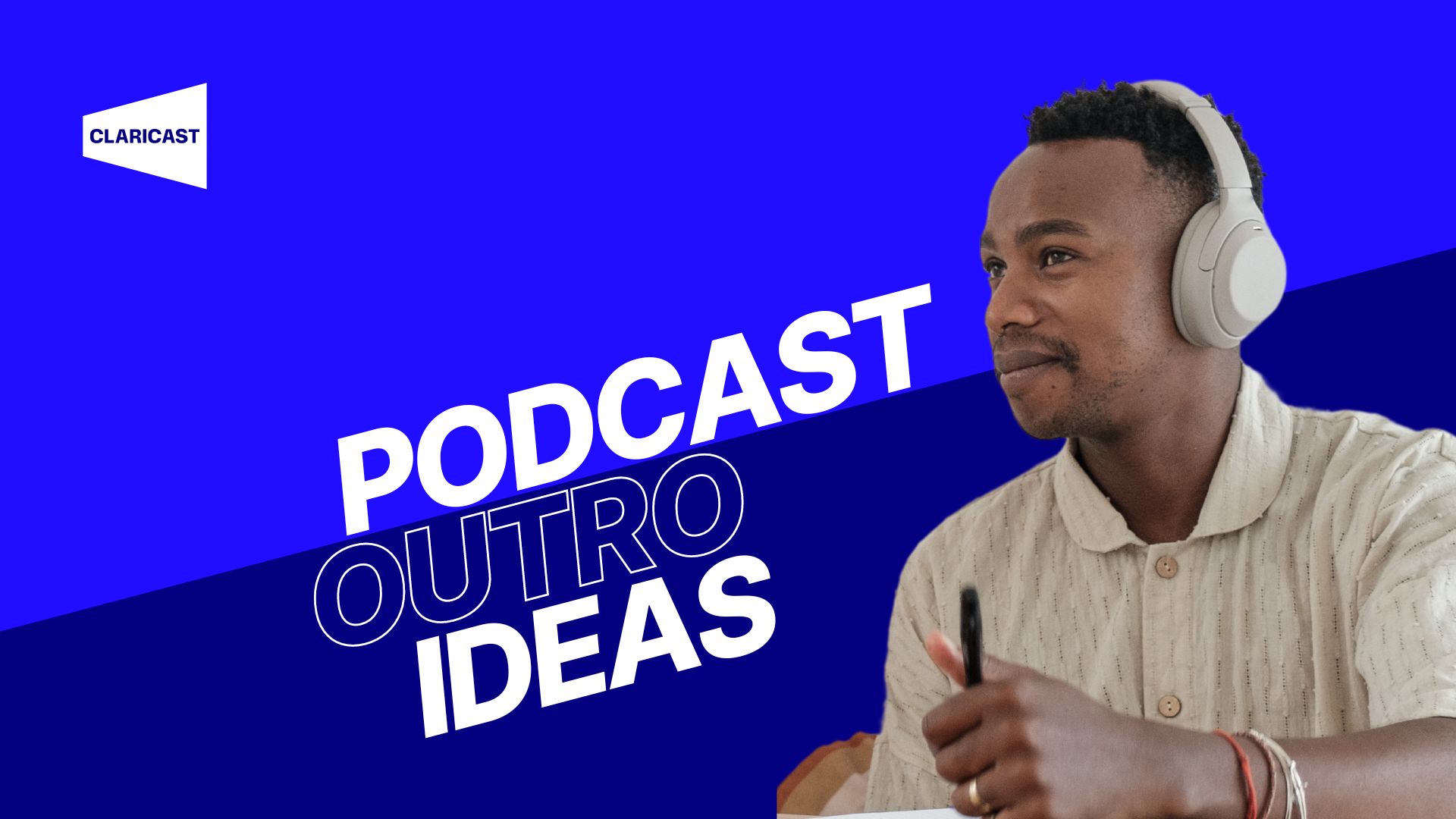 6 Podcast Outro Ideas To Keep Your Audience Wanting More | Claricast