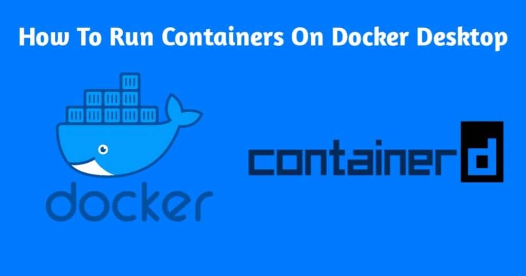 How To Run Containerd On Docker Desktop - Collabnix