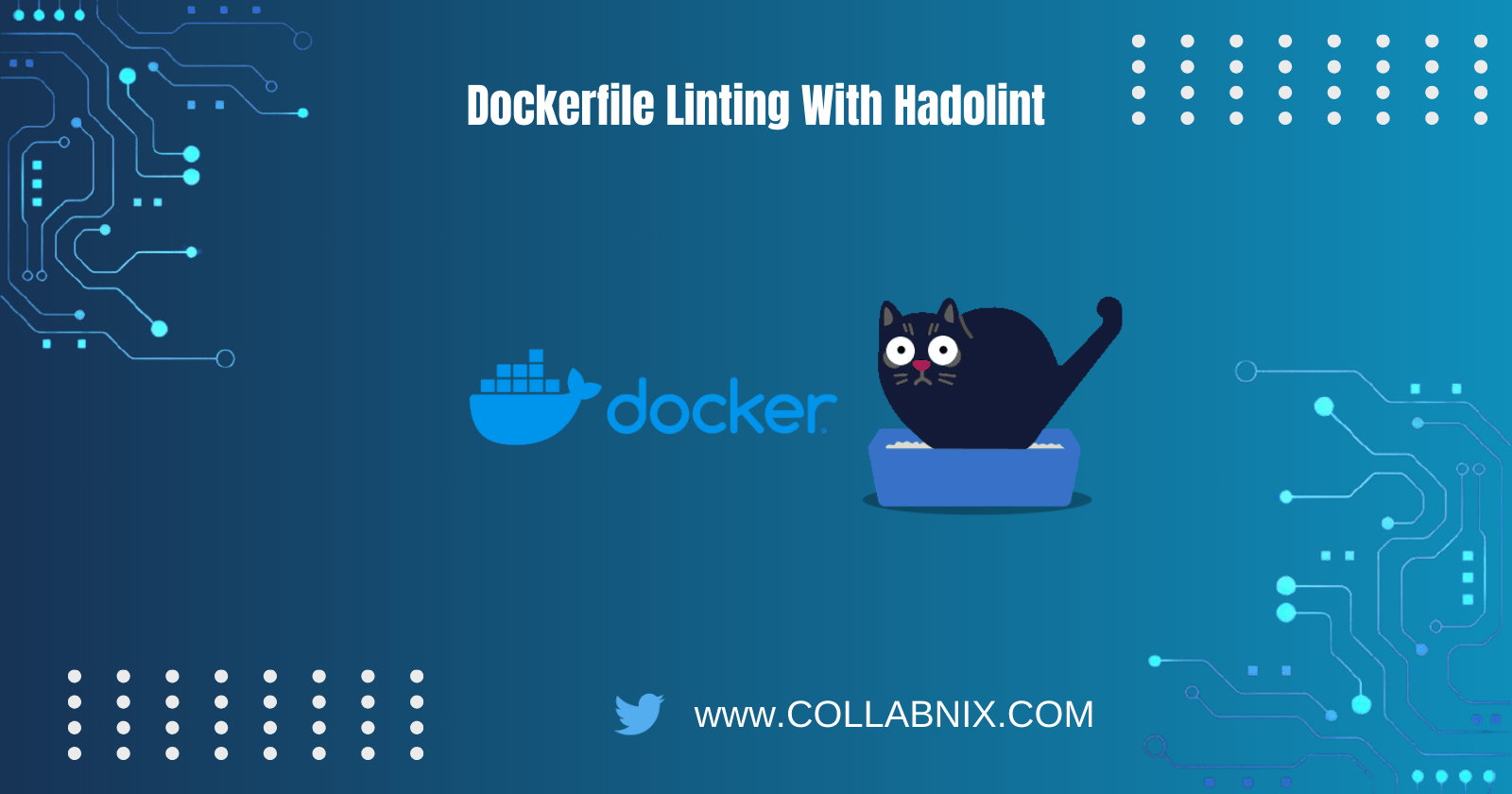 A Comprehensive Guide To Dockerfile Linting With Hadolint Collabnix