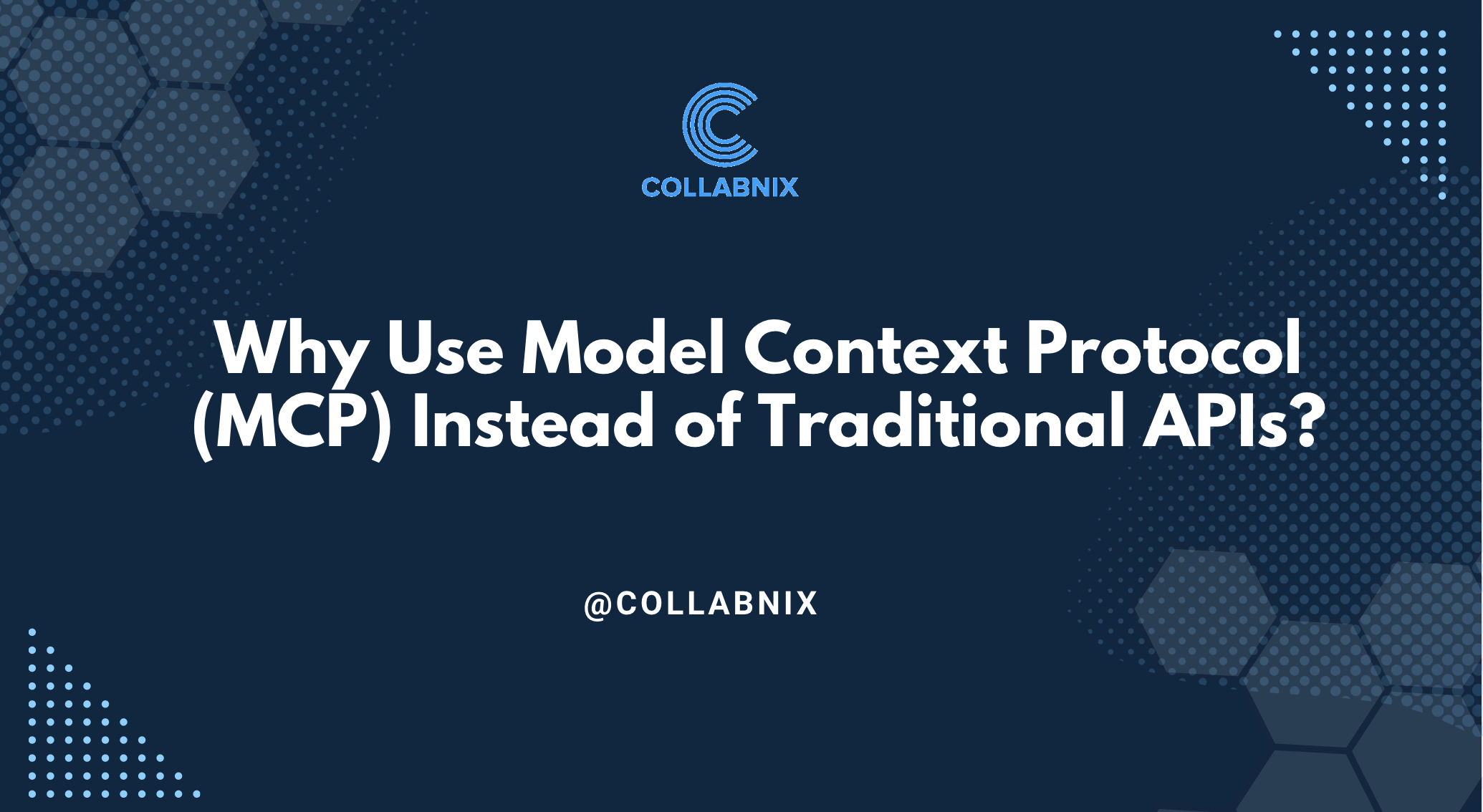 Why Use Model Context Protocol (MCP) Instead of Traditional APIs ...
