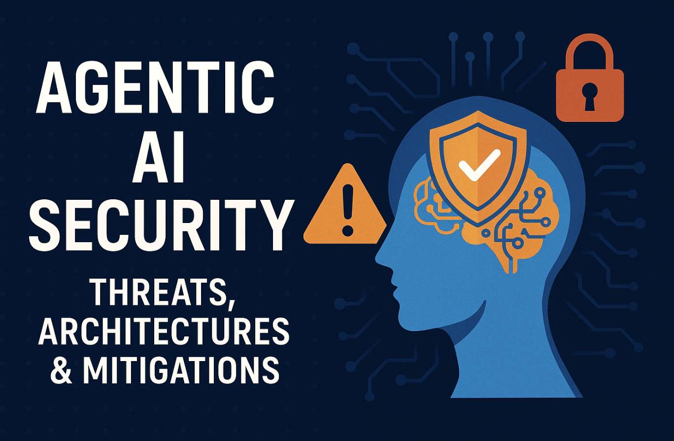 Agentic AI Security: Threats, Architectures & Mitigations