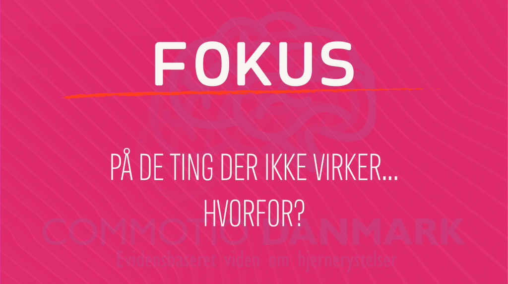 Hvorfor fokus på det der ikke virker? - Hjernerystelse | Commotio Danmark