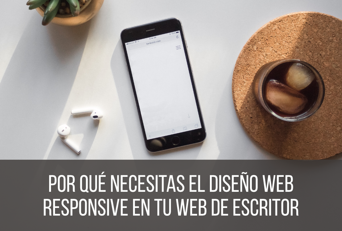 Por qué necesitas el diseño web responsive | Diseño web para escritores