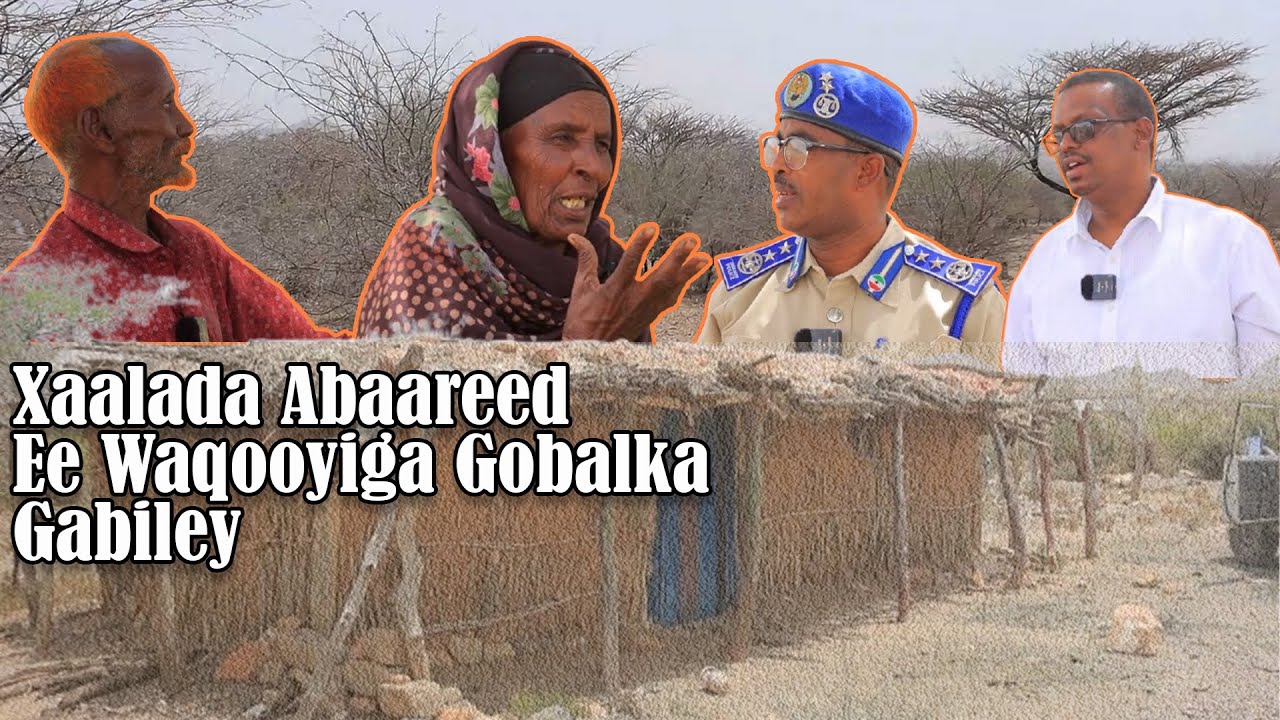 Deg-deg:- Warbixin: Xaalada Abaareed Ee Waqooyiga Gobalka Gabiley ...