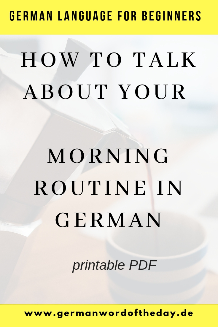 How to describe your morning routine in German (printable PDF) – German ...