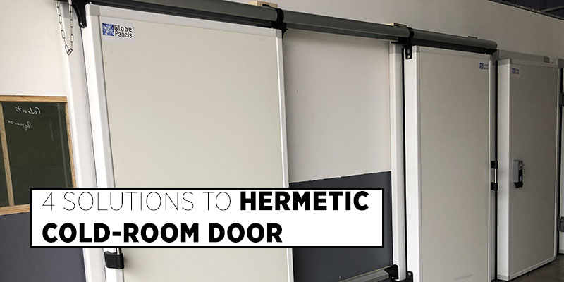 4 Solutions to Hermetic Cold - Room Door - Globe Panels