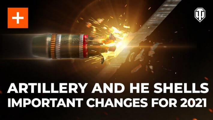 News - Artillery & HE Shells Changes (2021) | WoT