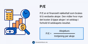 P/E-ratio: En KOMPLETT Guide til P/E og hvordan du bruker den