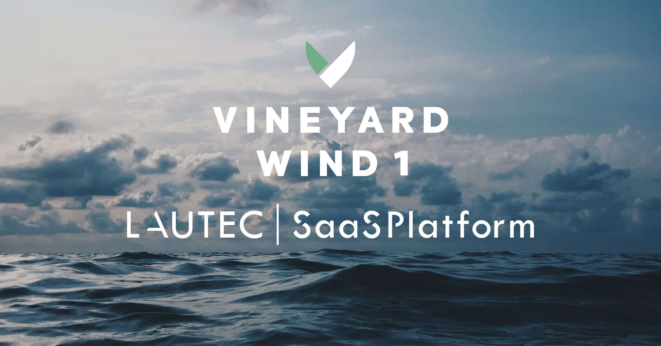 LAUTEC – Vineyard Wind 1 has selected the LAUTEC SaaS Platform for DPR ...