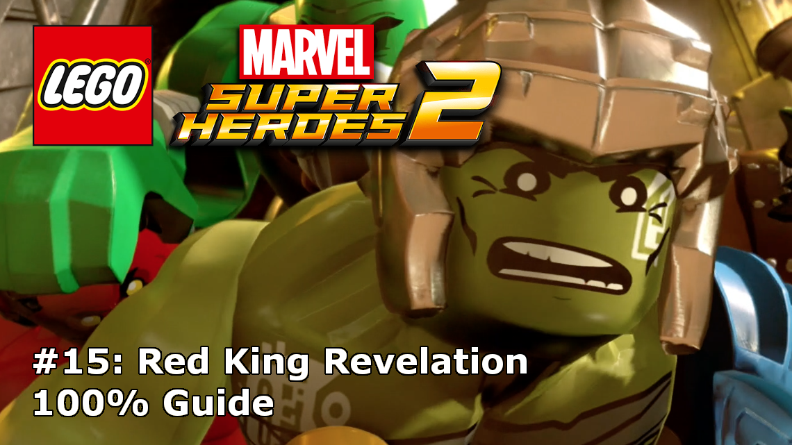 LEGO Marvel Super Heroes 2 - Red King Revelation 100% Guide