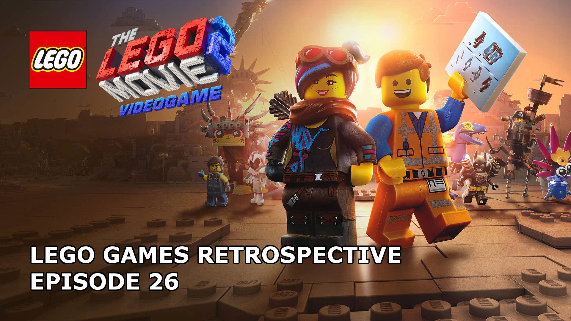 LEGO Games Retrospective Episode 26 - The LEGO Movie 2 Videogame