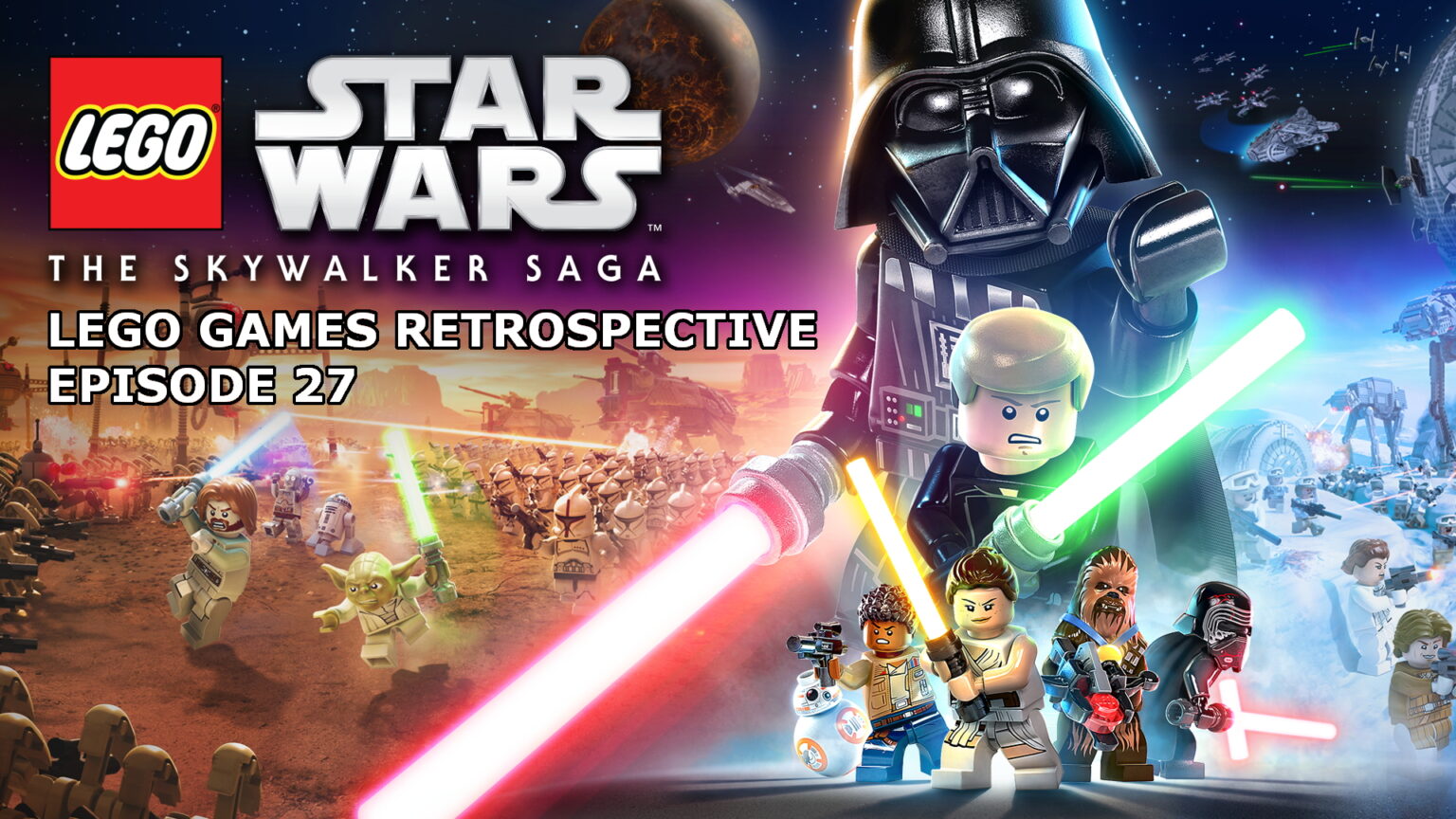 LEGO Games Retrospective Episode 27 - LEGO Star Wars: The Skywalker Saga