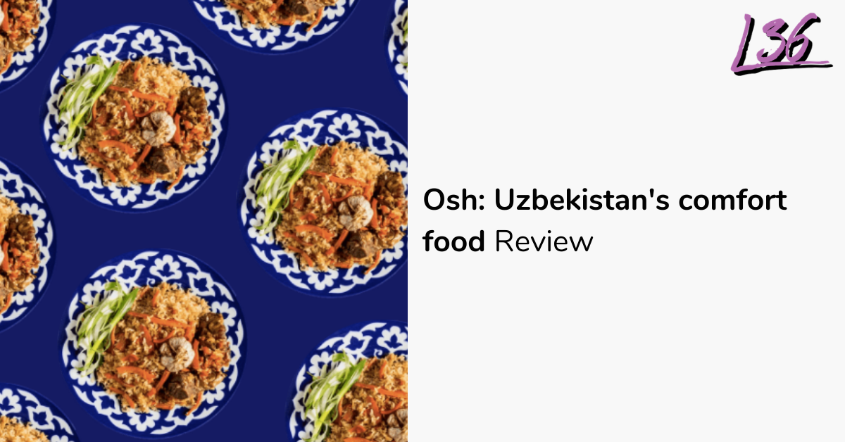 Osh: Uzbekistan’s comfort food - Lossi 36