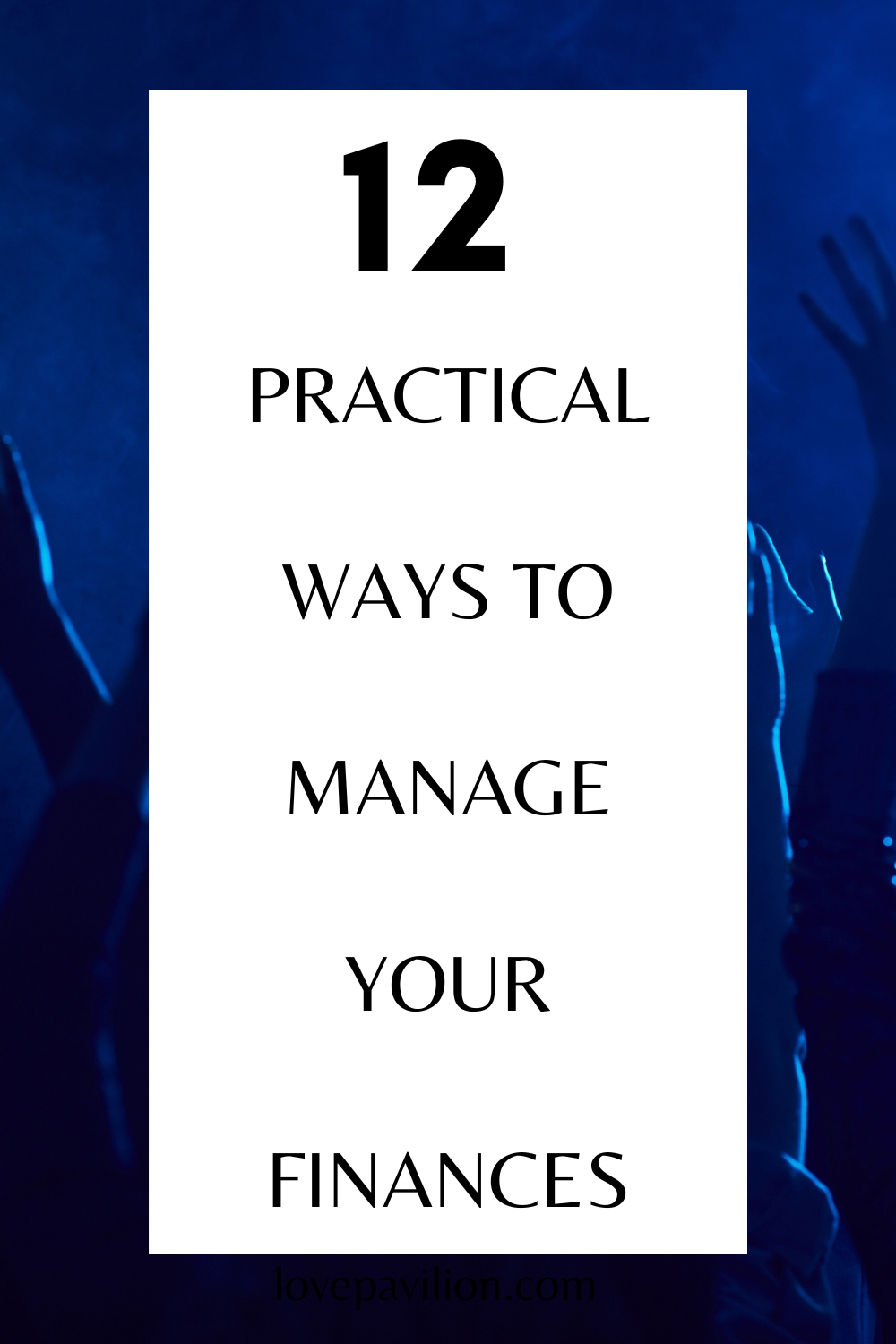 12 Practical Ways To Manage Your Finances - Love Pavillion