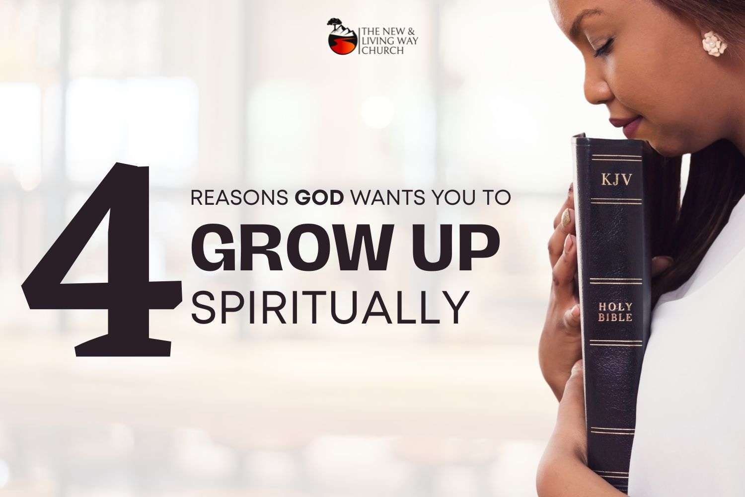 4 Reasons God Wants You to Grow Up Spiritually (and Without Delay ...