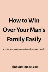How to Win Over Your Man's Family - Olubunmi Mabel