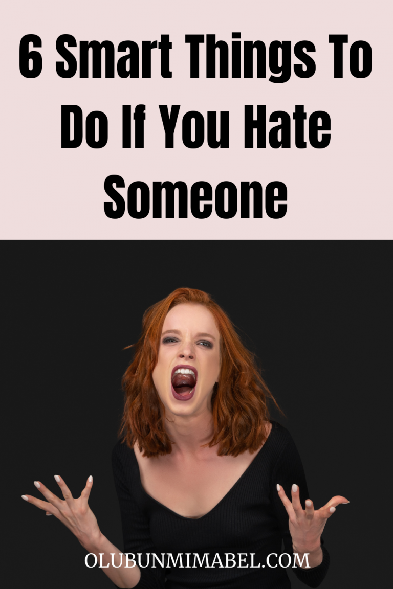 What To Do If You Hate Someone: 6 Smart Actions - Olubunmi Mabel