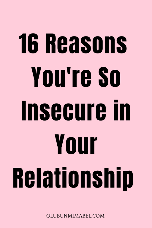 ''Why Am I So Insecure in My Relationship?'' 16 Reasons Why - Olubunmi ...