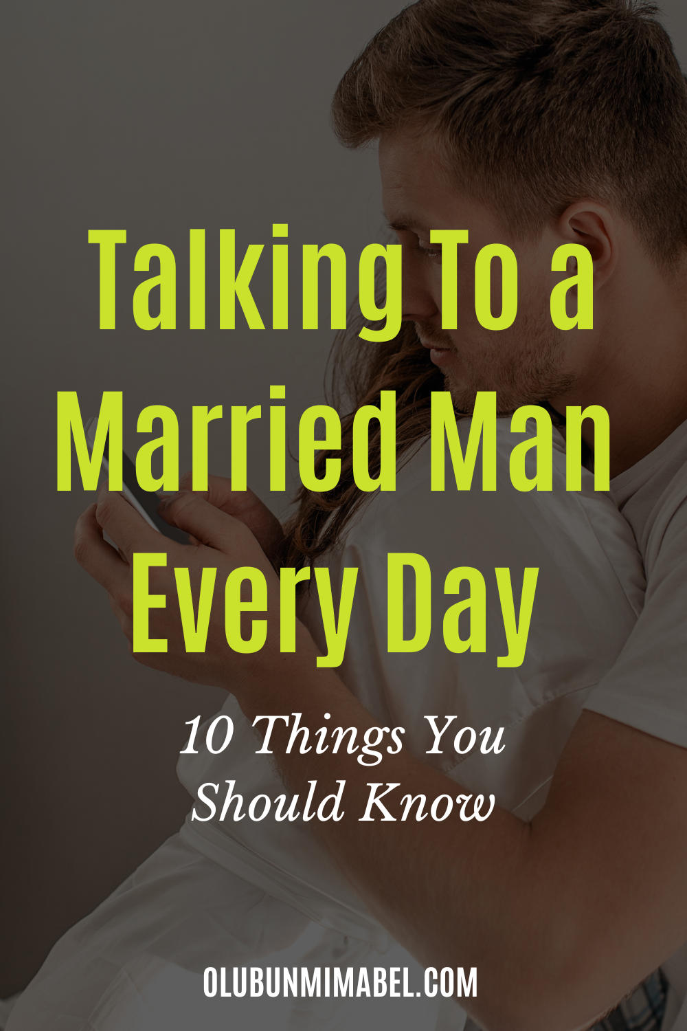 Talking To A Married Man Every Day 10 Things You Should Know