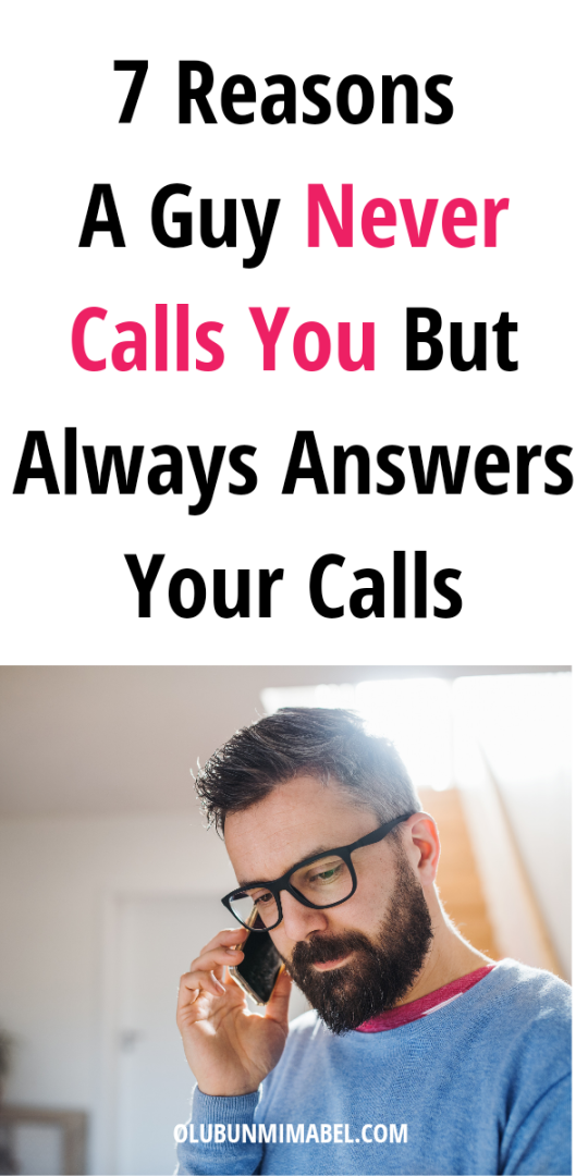 ''He Always Answers My Calls But Never Calls Me!'' 7 Reasons Why ...