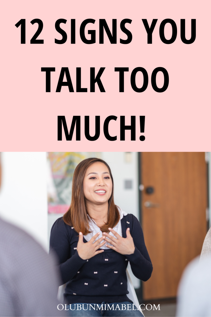 12 Signs You Talk Too Much & How To Control Yourself - Olubunmi Mabel