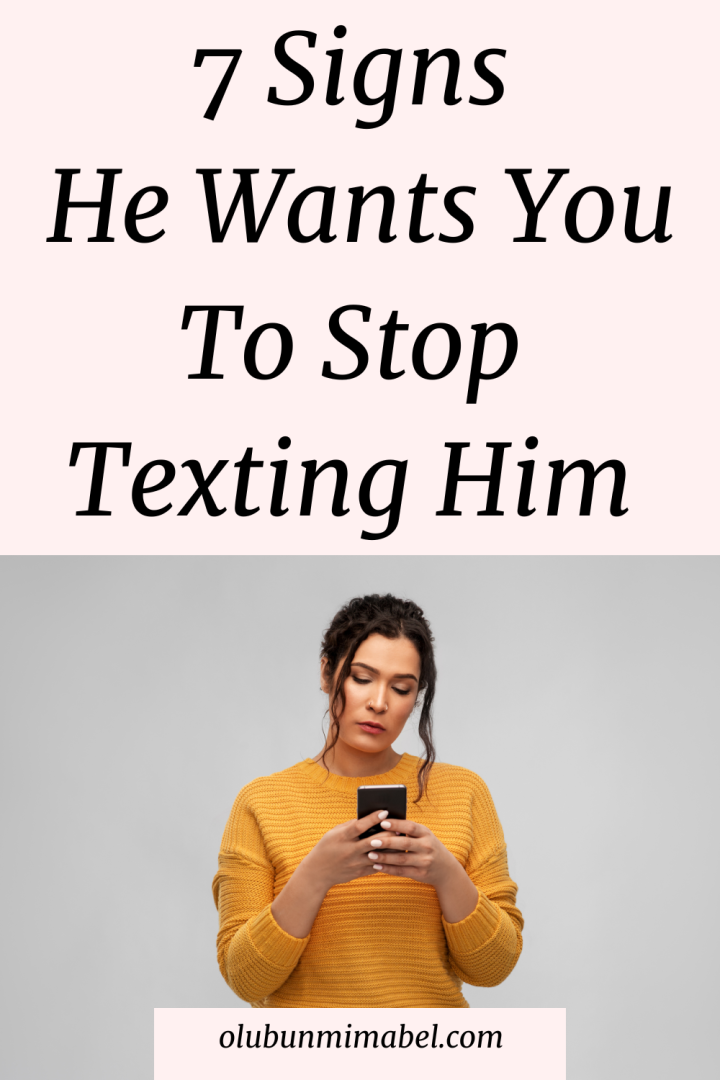 7 Subtle Signs He Wants You To Stop Texting Him - Olubunmi Mabel