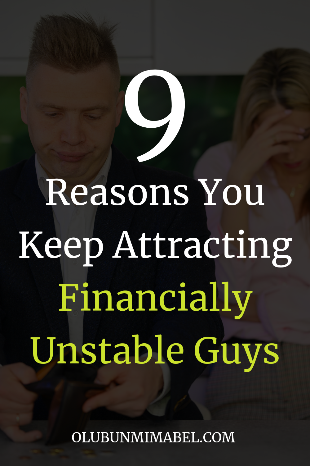 Why Do I Attract Financially Unstable Guys? 9 Major Reasons - Olubunmi ...