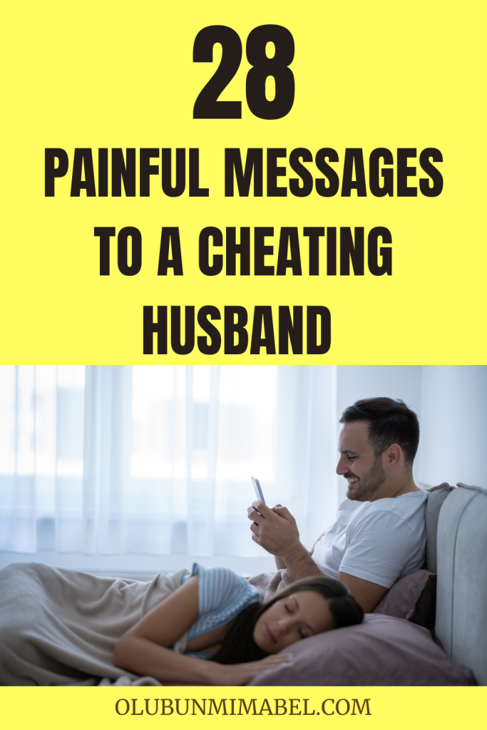 28 Deep, Emotional, & Painful Messages To a Cheating Husband - Olubunmi ...