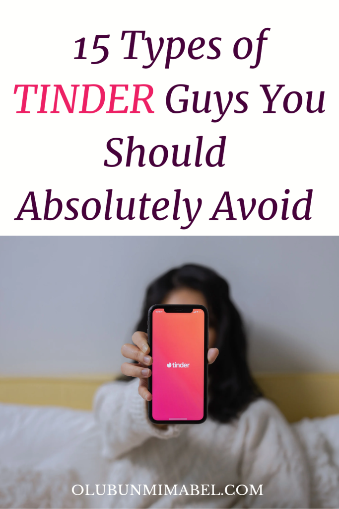 15 Types of Tinder Guys To Avoid: Spot The Losers Fast! - Olubunmi Mabel
