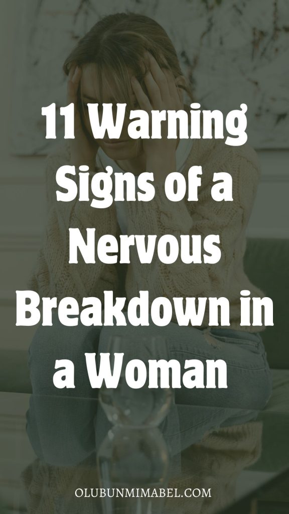 11 Warning Signs of a Nervous Breakdown in a Woman - Olubunmi Mabel