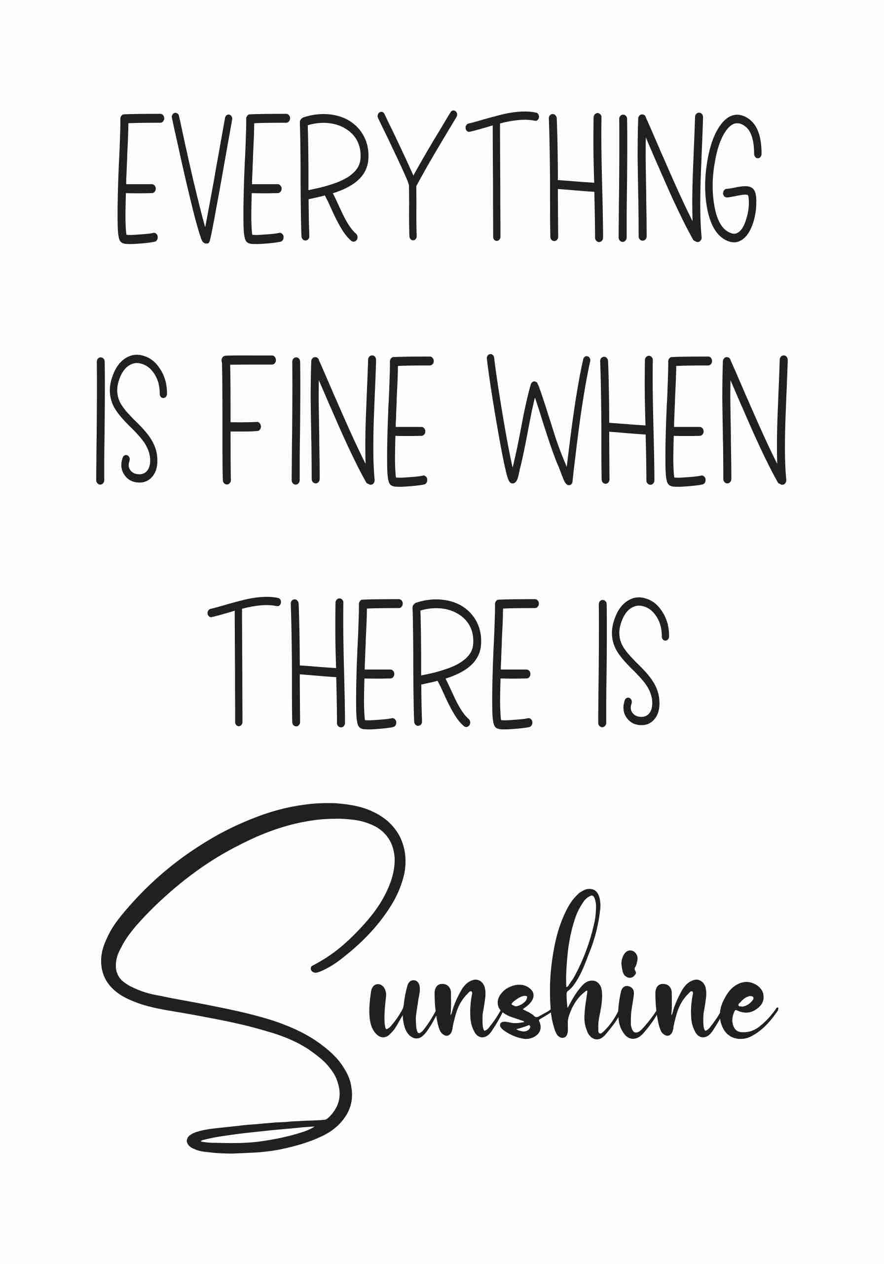 Everything is Fine When There is Sunshine Poster | Posterbutiken
