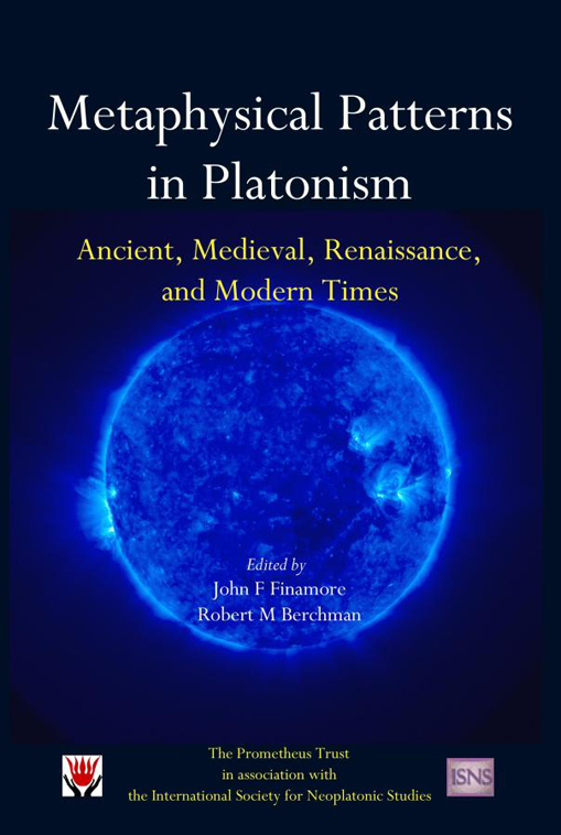 Metaphysical Patterns in Platonism- Ancient, Medieval, Renaissance and ...