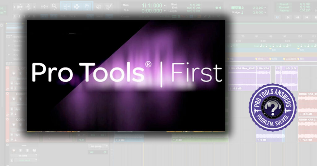Pro Tools | First - Pro Tools Answers
