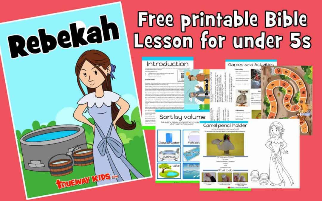 Rebekah – Free Bible lesson for under 5s - Trueway Kids