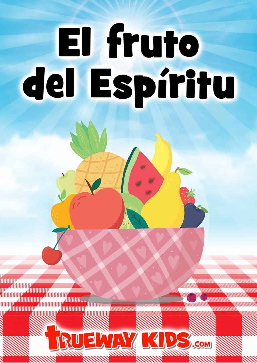 El fruto del Espíritu - Trueway Kids