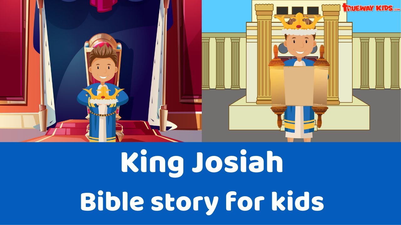 King Josiah - Children's Bible lesson - Trueway Kids
