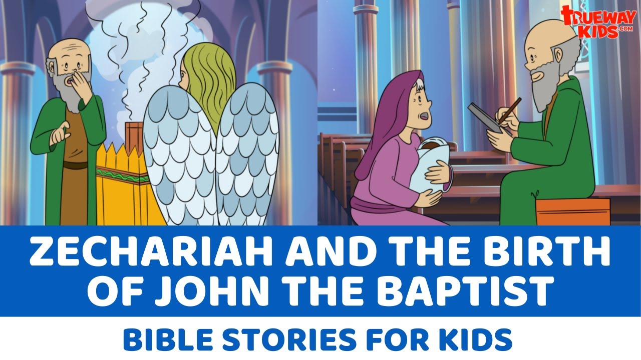 Zechariah and The Birth of John the Baptist - Trueway Kids