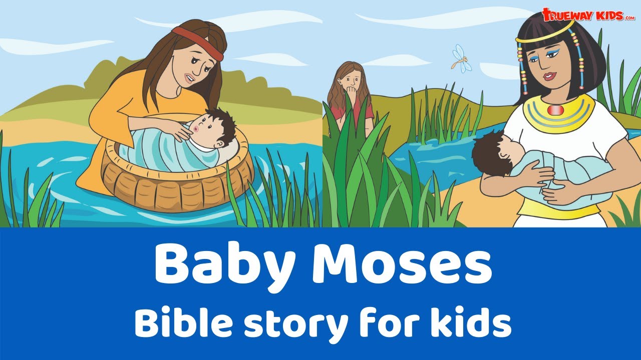 Baby Moses Children's Bible lesson - Trueway Kids